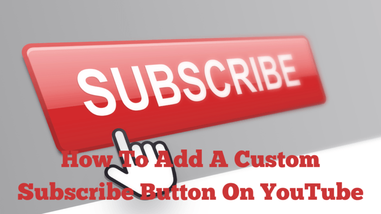How To Add A Custom Subscribe Button To Your YouTube Channel 2024