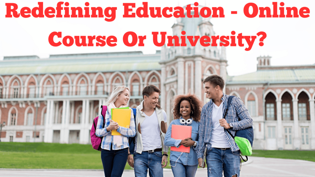 redefining education - online course or university?
